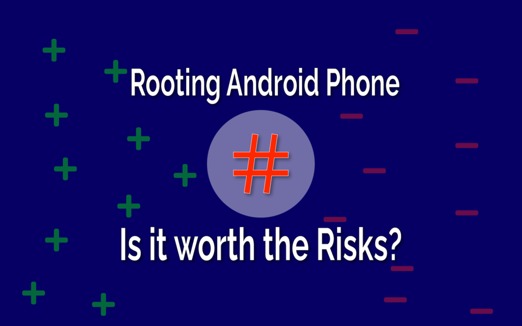 Rooting Android Phone: Is it worth the risks? - TechSphinx