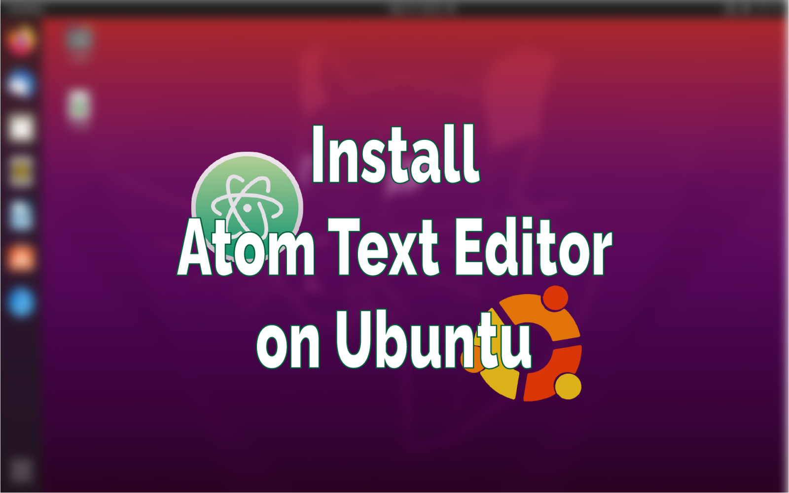 How to Install Atom Text Editor on Ubuntu? - TechSphinx