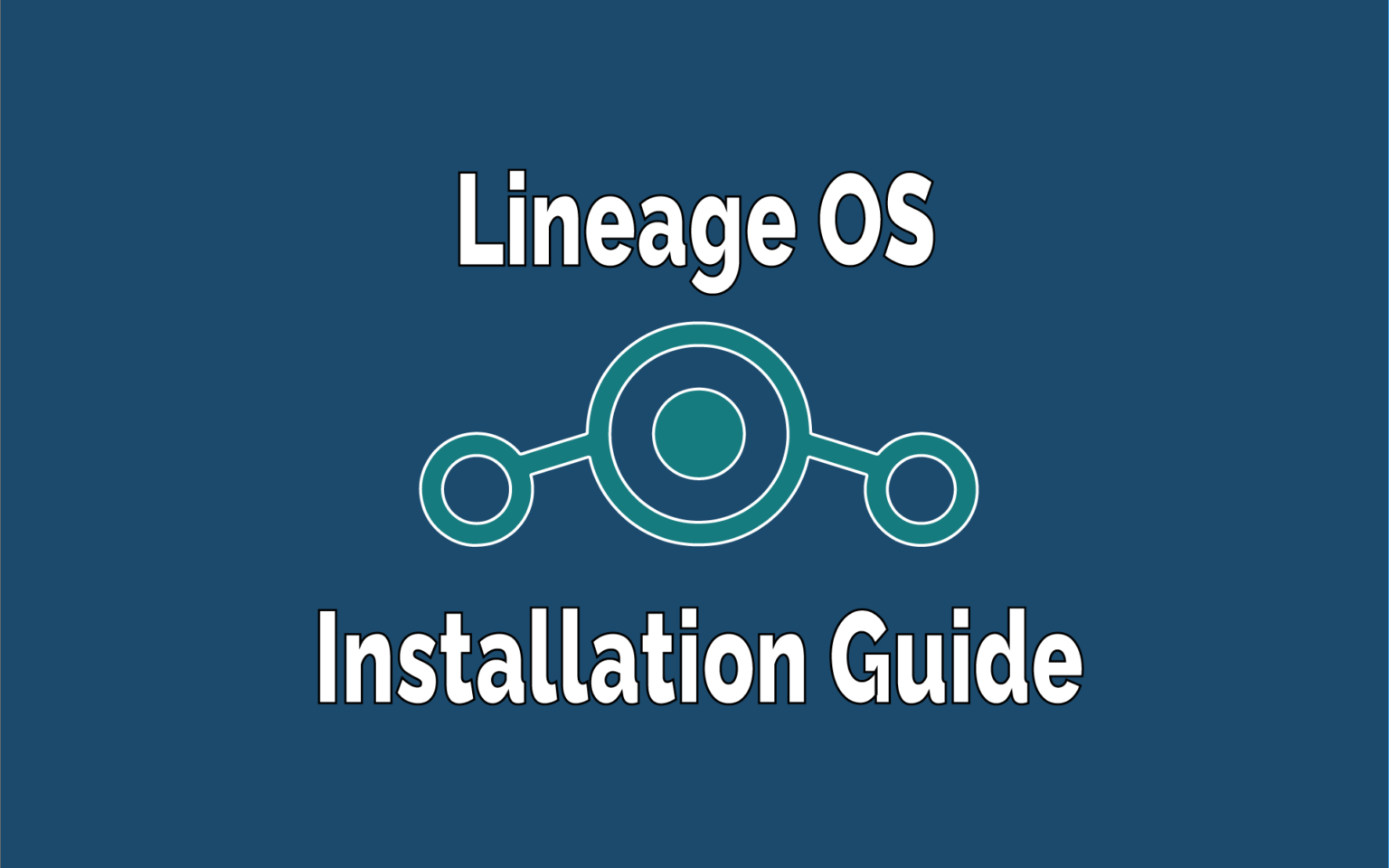 How to Install Lineage OS Custom ROM? - TechSphinx